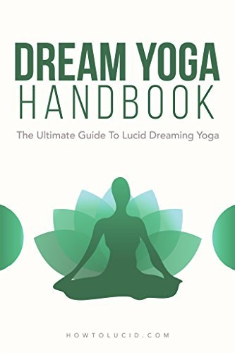 Dream Yoga Handbook: The Ultimate Guide To Lucid Dreaming Yoga by ...