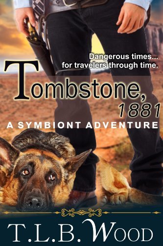 Tombstone, 1881 (The Symbiont Time Travel Adventures Series, Book 2 ...