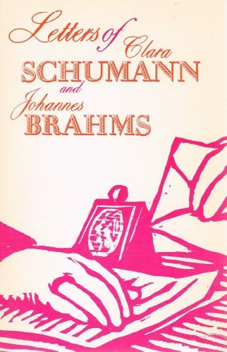 Letters of Clara Schumann and Johannes Brahms, 1853-1896, Vol. 2 by ...