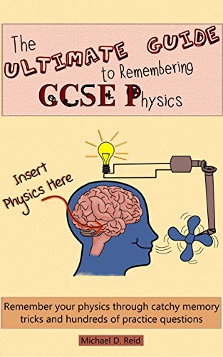 The Ultimate Guide to Remembering GCSE Physics: Remember your physics ...