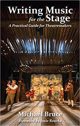 Writing Music for the Stage: A Practical Guide for Theatremakers by ...