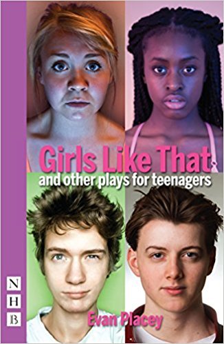 Girls Like That and Other Plays For Teenagers by Evan Placey | Goodreads