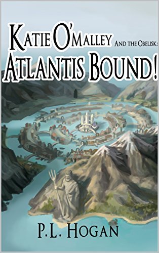 Katie O'Malley and the Obelisk: Atlantis Bound! by P.L. Hogan | Goodreads