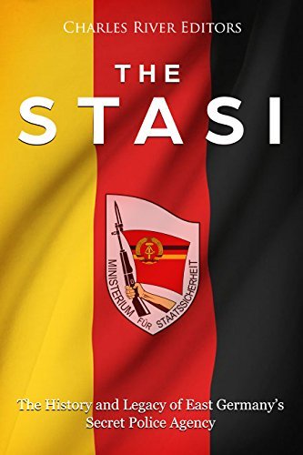 The Stasi: The History and Legacy of East Germany’s Secret Police ...