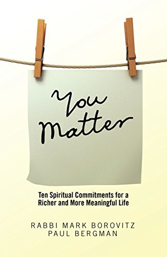 You Matter: Ten Spiritual Commitments for a Richer and More Meaningful ...