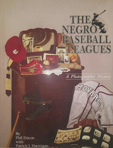 The Negro Baseball Leagues: A Photographic History by Phil S. Dixon ...