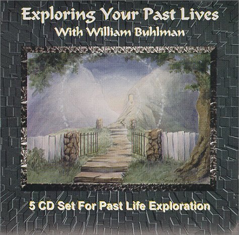 Exploring Your Past Lives by William Buhlman | Goodreads
