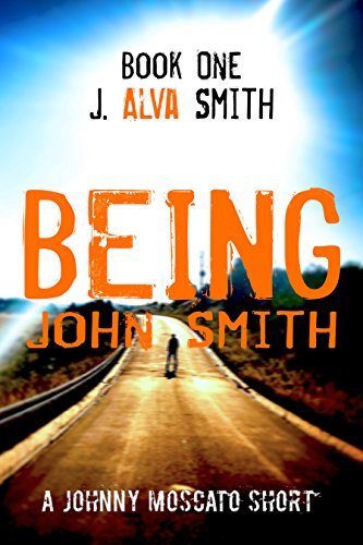 Being John Smith: J. Alva Smith by Johnny Moscato | Goodreads