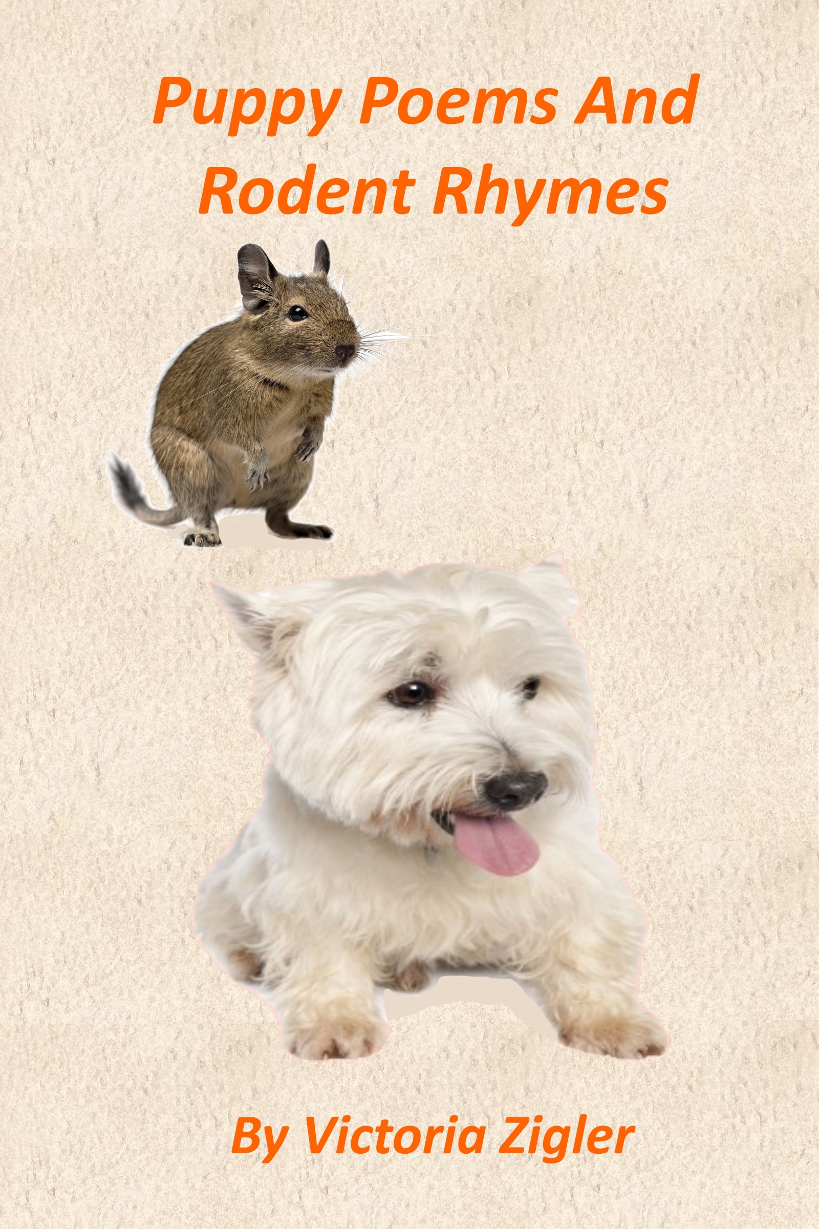 Puppy Poems And Rodent Rhymes by Victoria Zigler | Goodreads