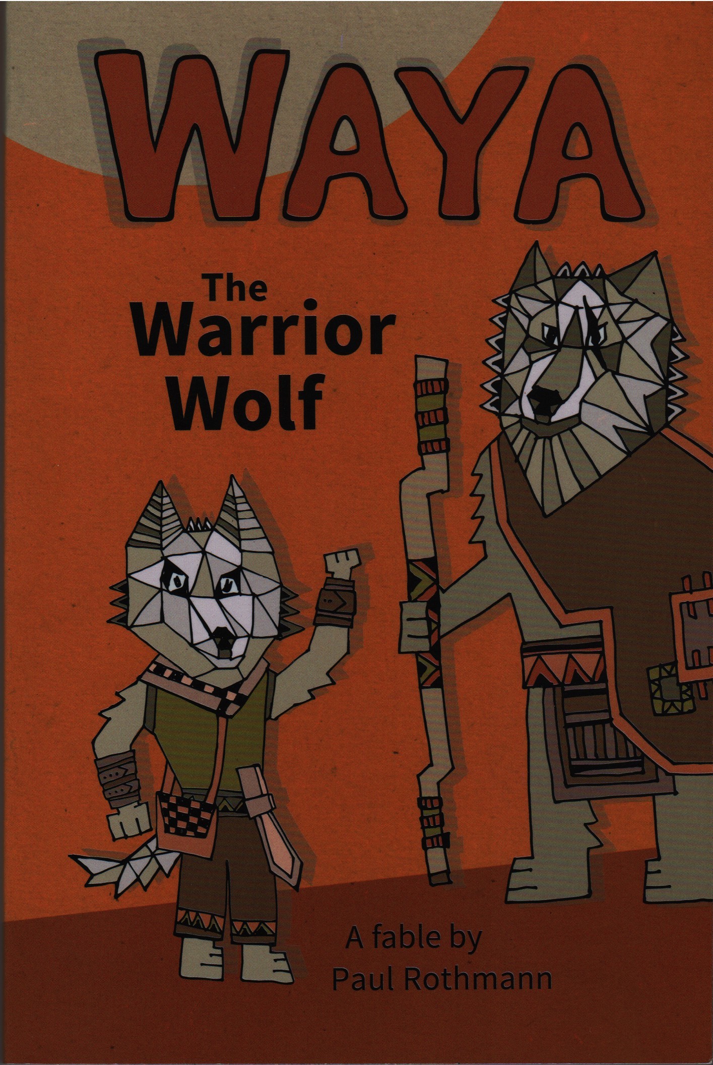 Waya the Warrior Wolf by Paul Rothmann | Goodreads