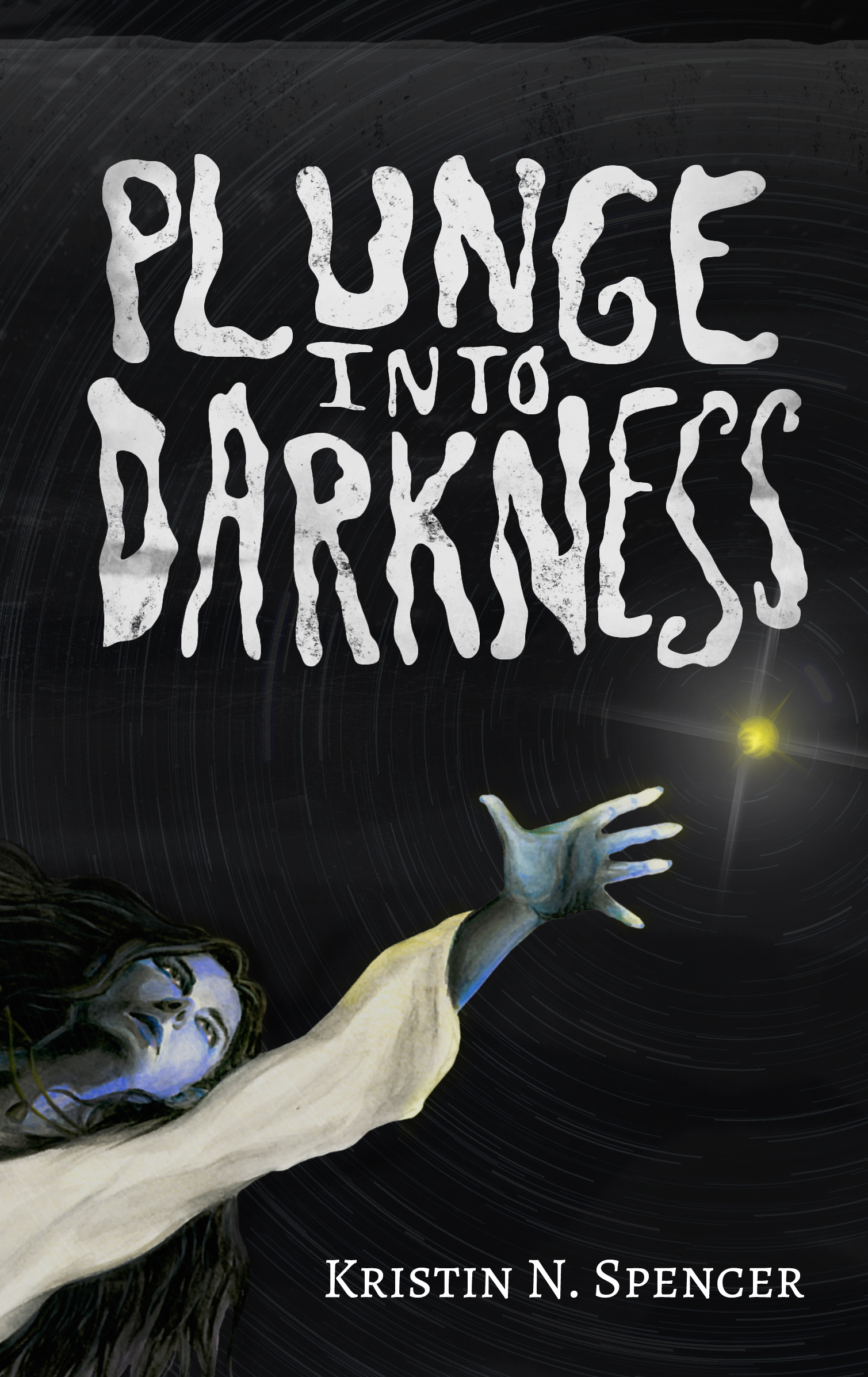 Plunge Into Darkness (Plunge Into Darkness, #1) by Kristin N. Spencer ...