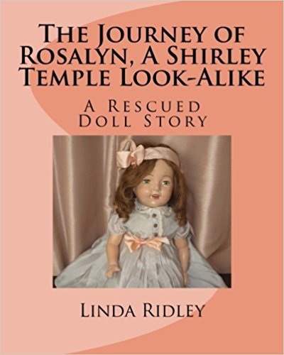 The Journey of Rosalyn, a Shirley Temple Look-Alike: A Rescued Doll ...