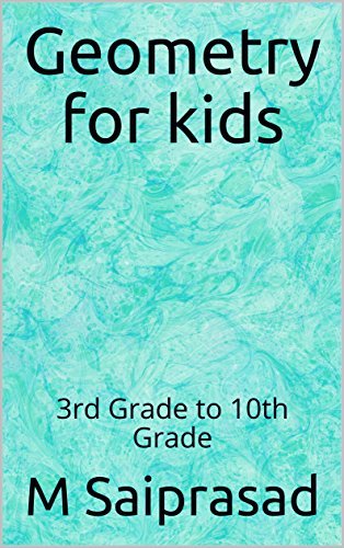 Geometry for kids: 3rd Grade to 10th Grade by M. Saiprasad | Goodreads