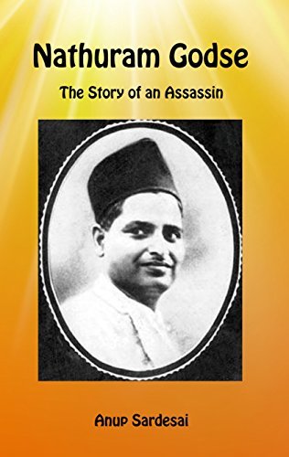 Nathuram Godse (The Story of an Assassin) by Anup SarDesai | Goodreads