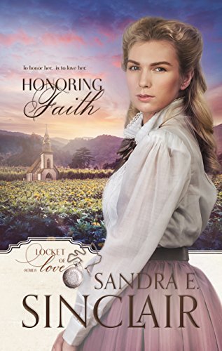 Honoring Faith (Locket of Love Book 1) by Sandra E. Sinclair | Goodreads