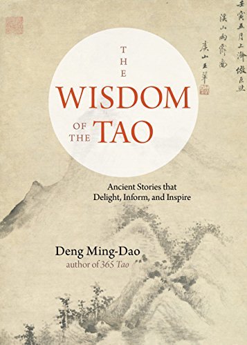 The Wisdom of the Tao: Ancient Stories that Delight, Inform, and ...