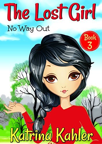 No Way Out! (The Lost Girl #3) by Katrina Kahler | Goodreads