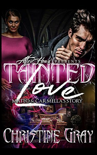 Tainted Love: Mateo and Carmella Story by Christine Gray | Goodreads