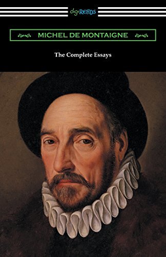 The Complete Essays of Michel de Montaigne by Michel de Montaigne ...