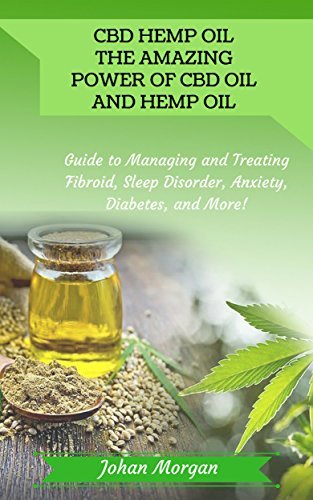 CBD Hemp Oil: the Amazing Power of CBD Oil and Hemp Oil - Guide to ...