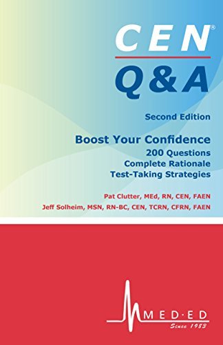 CEN Q & A: Boost Your Confidence: 200 Questions, Complete Rationale ...