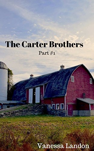 The Carter Brothers: Part #1 by Vanessa Landon | Goodreads