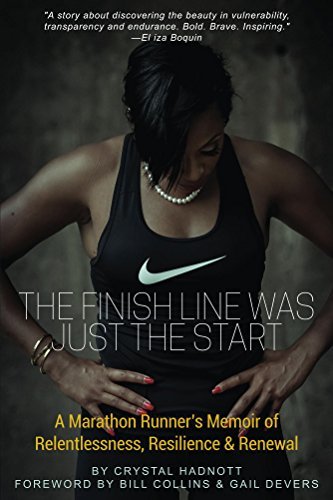 The Finish Line was Just the Start: A Marathon Runner's Memoir of ...