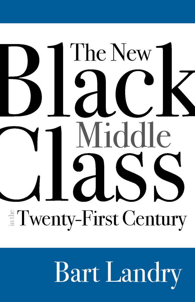 The New Black Middle Class in the Twenty-First Century by Bart Landry ...