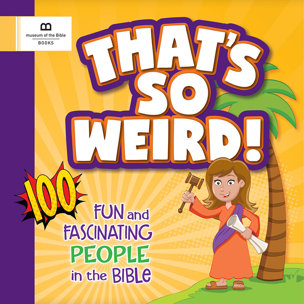 That's So Weird! 100 Fun and Fascinating People in the Bible by Museum ...