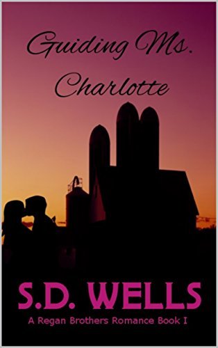 Guiding Ms. Charolotte (Regan Brothers #1) by S.D. Wells | Goodreads
