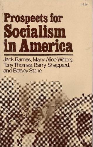 Prospects for socialism in America by Jack Barnes | Goodreads