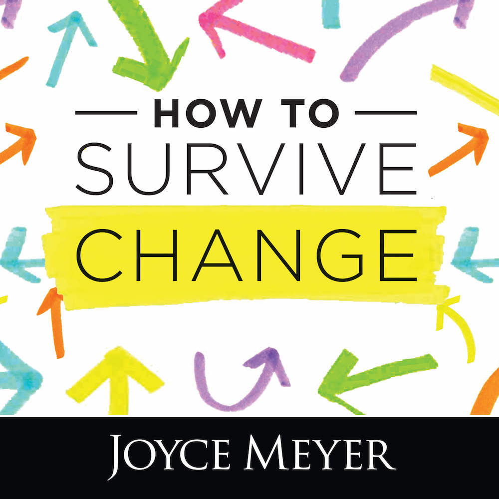 How to Survive Change by Joyce Meyer | Goodreads