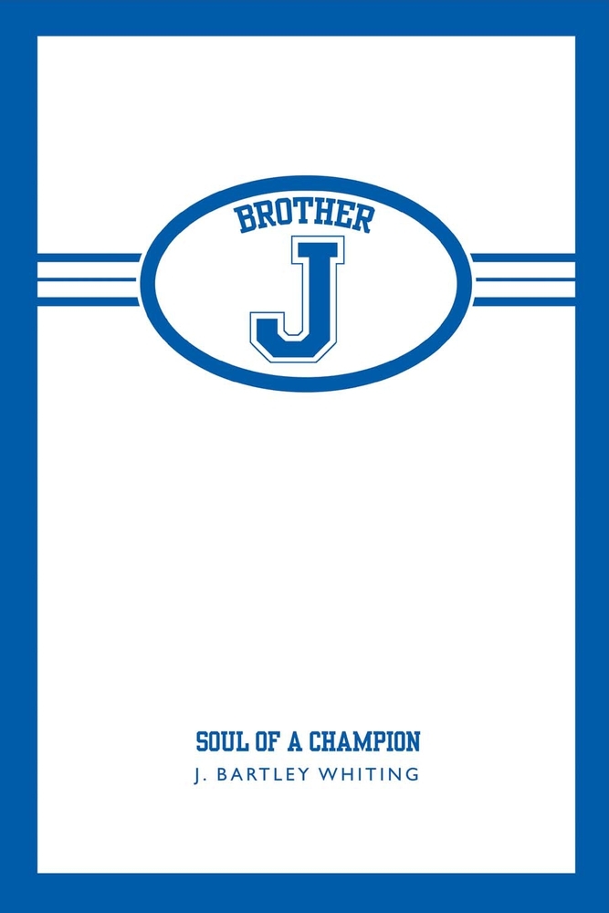Brother J: Soul of a Champion (1) by J. Bartley Whiting | Goodreads