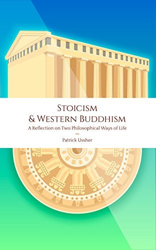 Stoicism & Western Buddhism: A Reflection on Two Philosophical Ways of ...