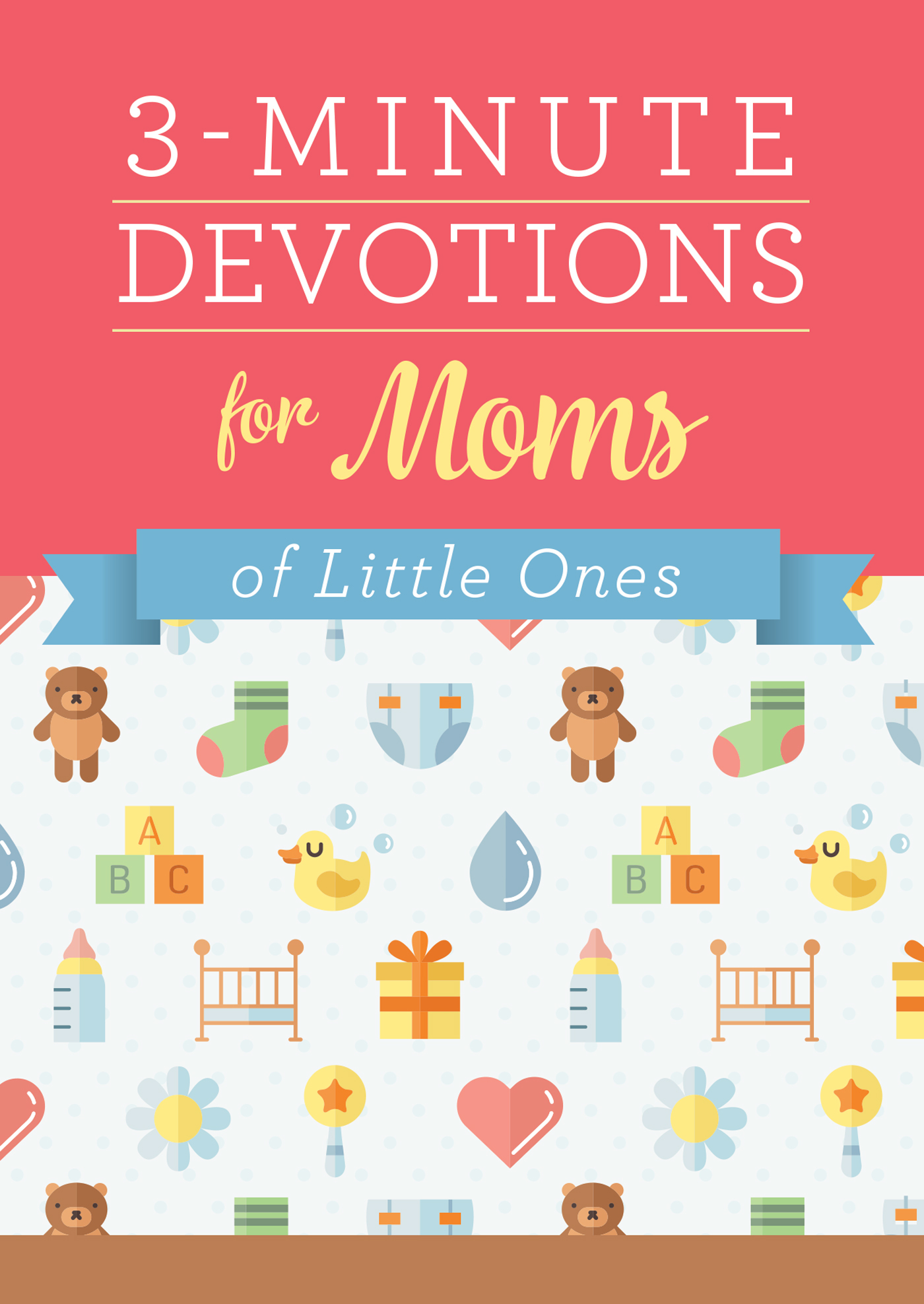 3-Minute Devotions for Moms of Little Ones by Courtney Coffman | Goodreads