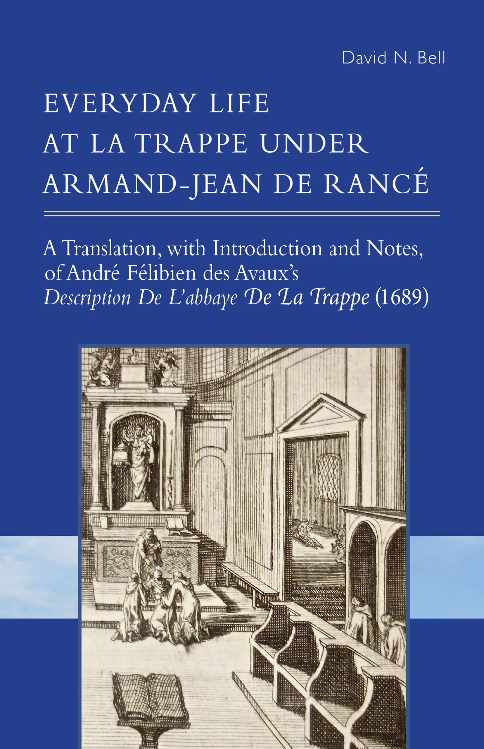 Everyday Life at La Trappe under Armand-Jean de Rancé (Volume 274) by ...