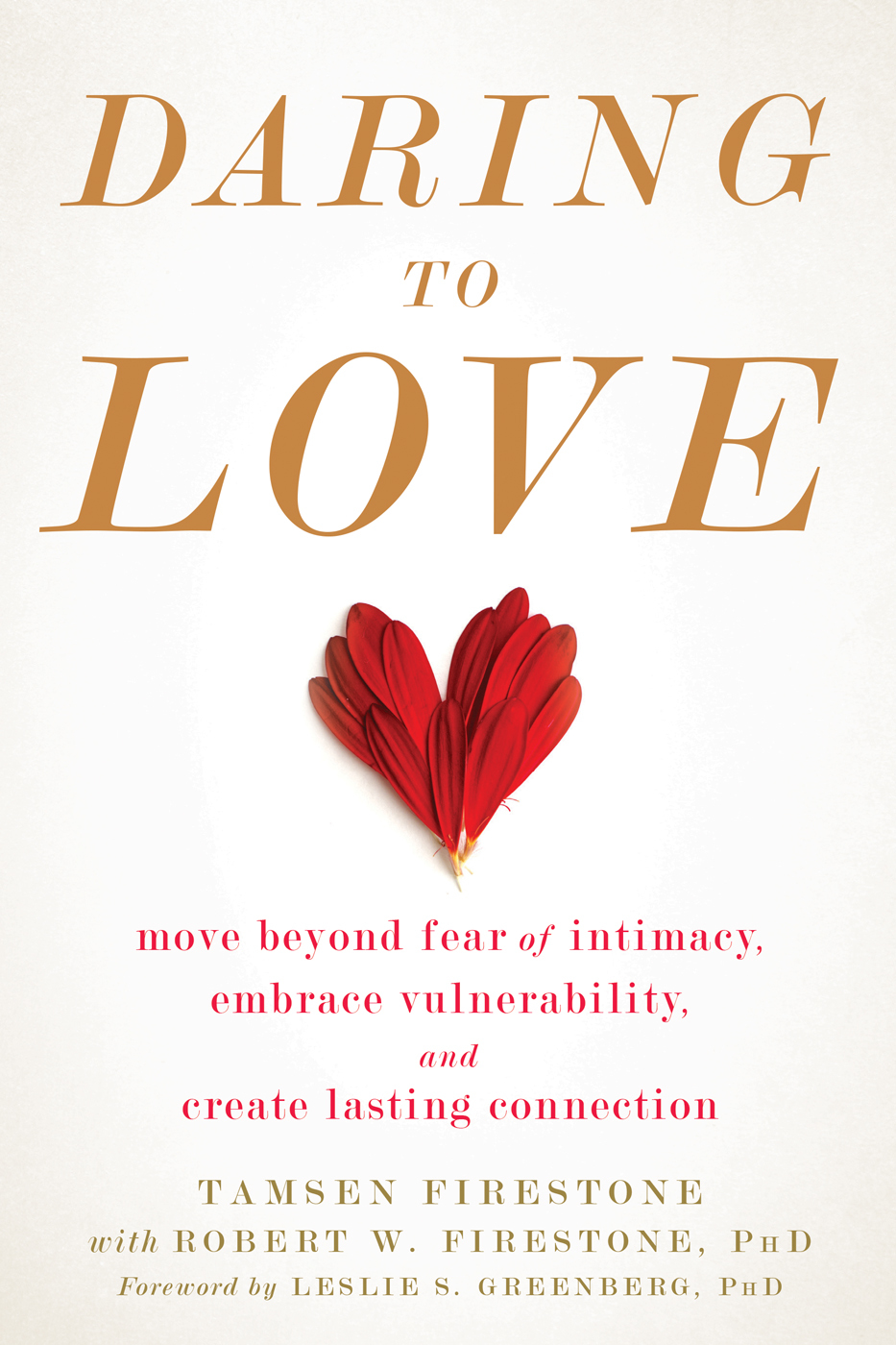 Daring to Love: Move Beyond Fear of Intimacy, Embrace Vulnerability ...