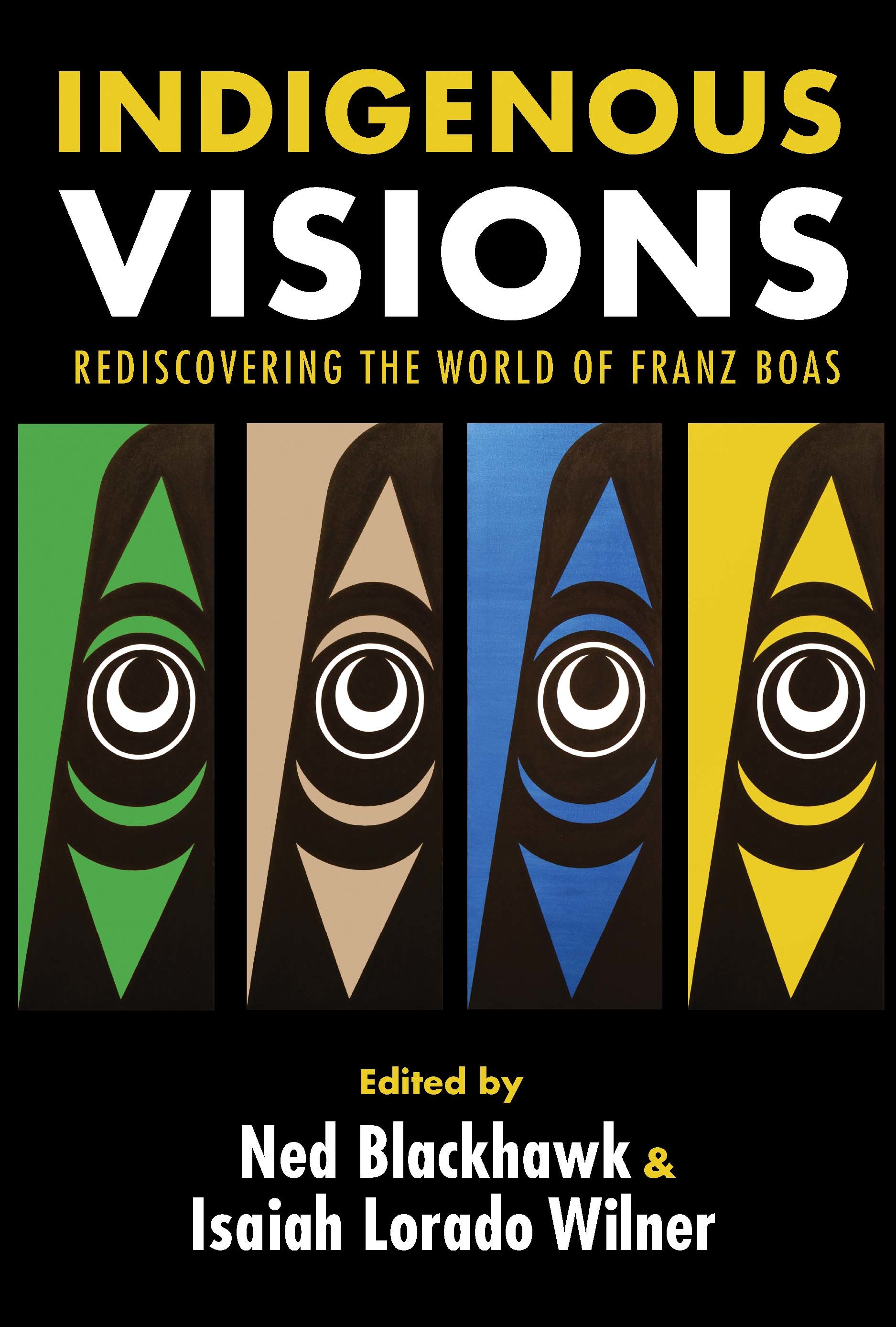 Indigenous Visions: Rediscovering the World of Franz Boas by Ned ...
