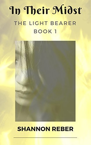 In Their Midst (The Light Bearer Book 1) by Shannon Reber | Goodreads