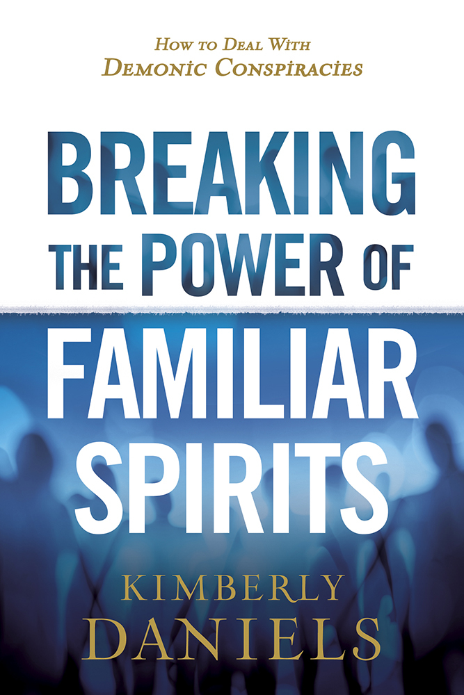 Breaking the Power of Familiar Spirits: How to Deal with Demonic ...