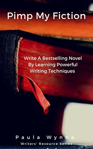 Pimp My Fiction: Write A Bestselling Novel By Learning Powerful Writing ...