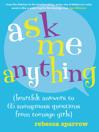 Ask Me Anything: by Rebecca Sparrow | Goodreads