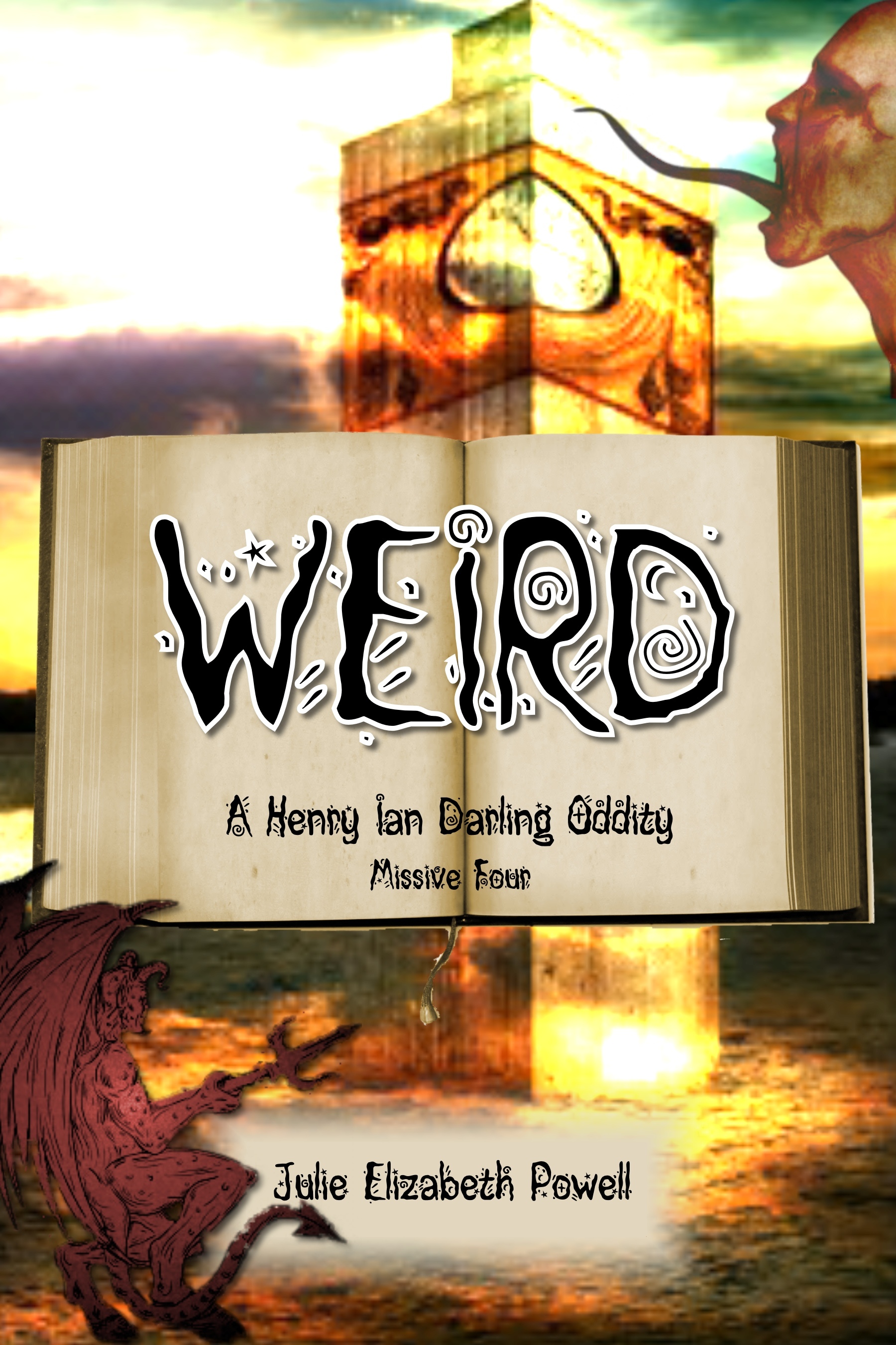 Weird: A Henry Ian Darling Oddity: Missive Four by Julie Elizabeth ...