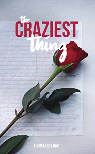 The Craziest Thing by Thomas DeLong | Goodreads