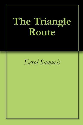 The Triangle Route by Errol Samuels | Goodreads