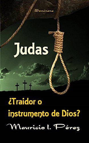 Judas ¿Traidor o Instrumento de Dios? (Cuaresma y Semana Santa nº 2) by ...