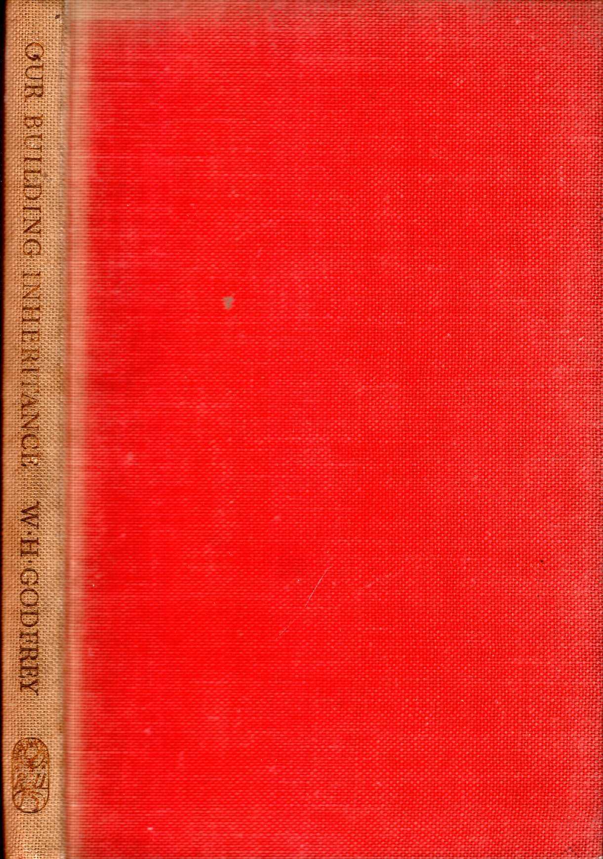 Our Building Inheritance by Walter H. Godfrey | Goodreads