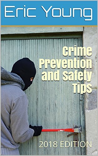 Crime Prevention and Safety Tips: 2018 EDITION by Eric Young | Goodreads