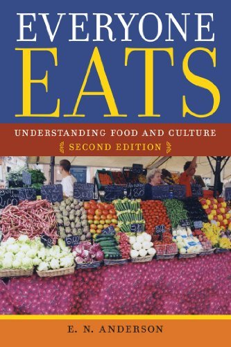Everyone Eats: Understanding Food and Culture, Second Edition by E.N ...