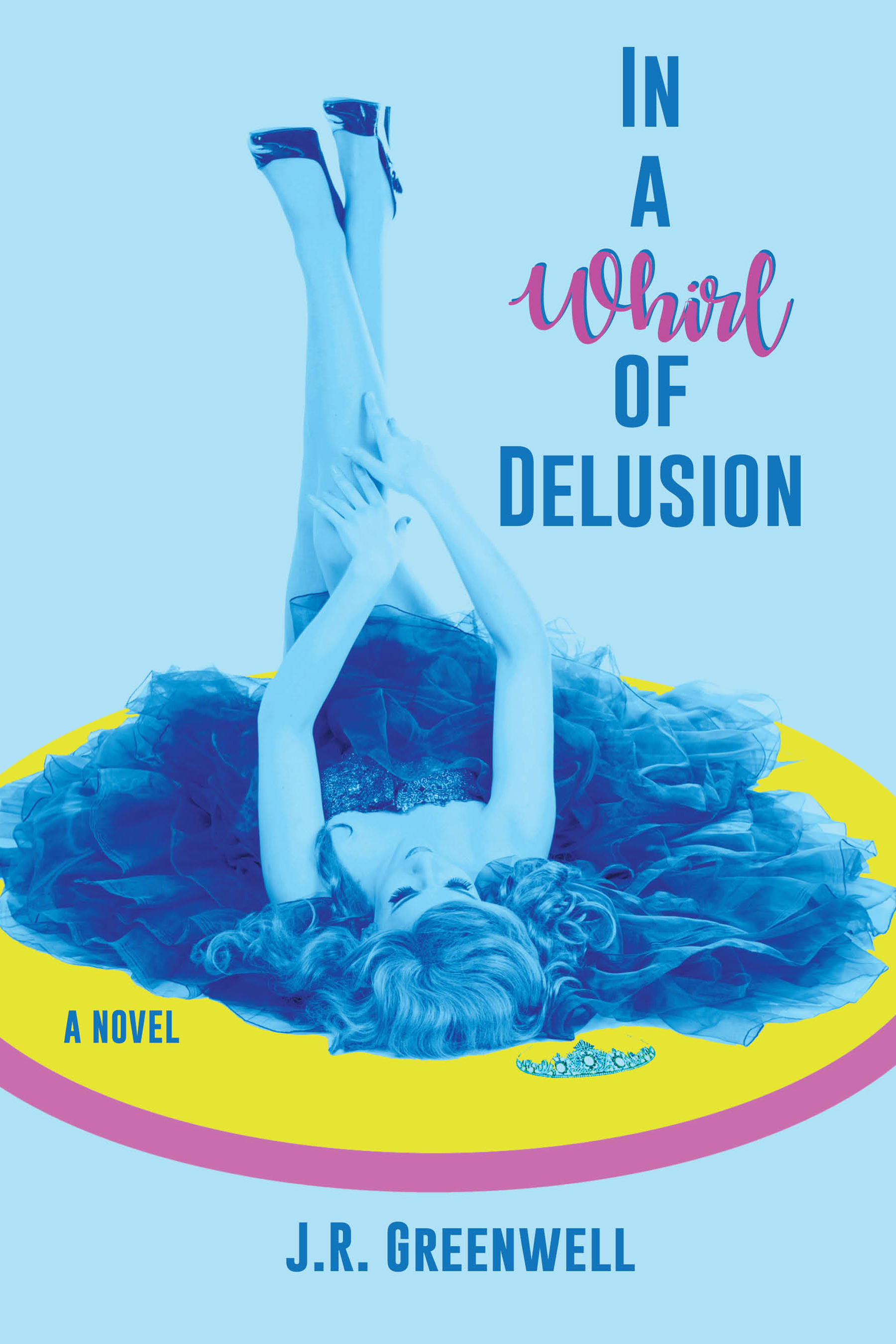 In a Whirl of Delusion by J.R. Greenwell | Goodreads